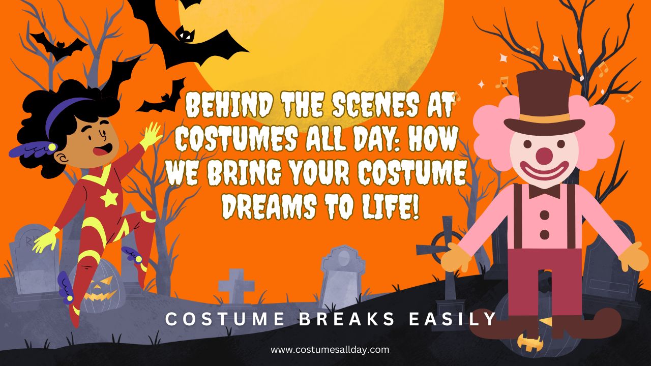 Behind the Scenes at Costumes All Day: How We Bring Your Costume Dreams ...